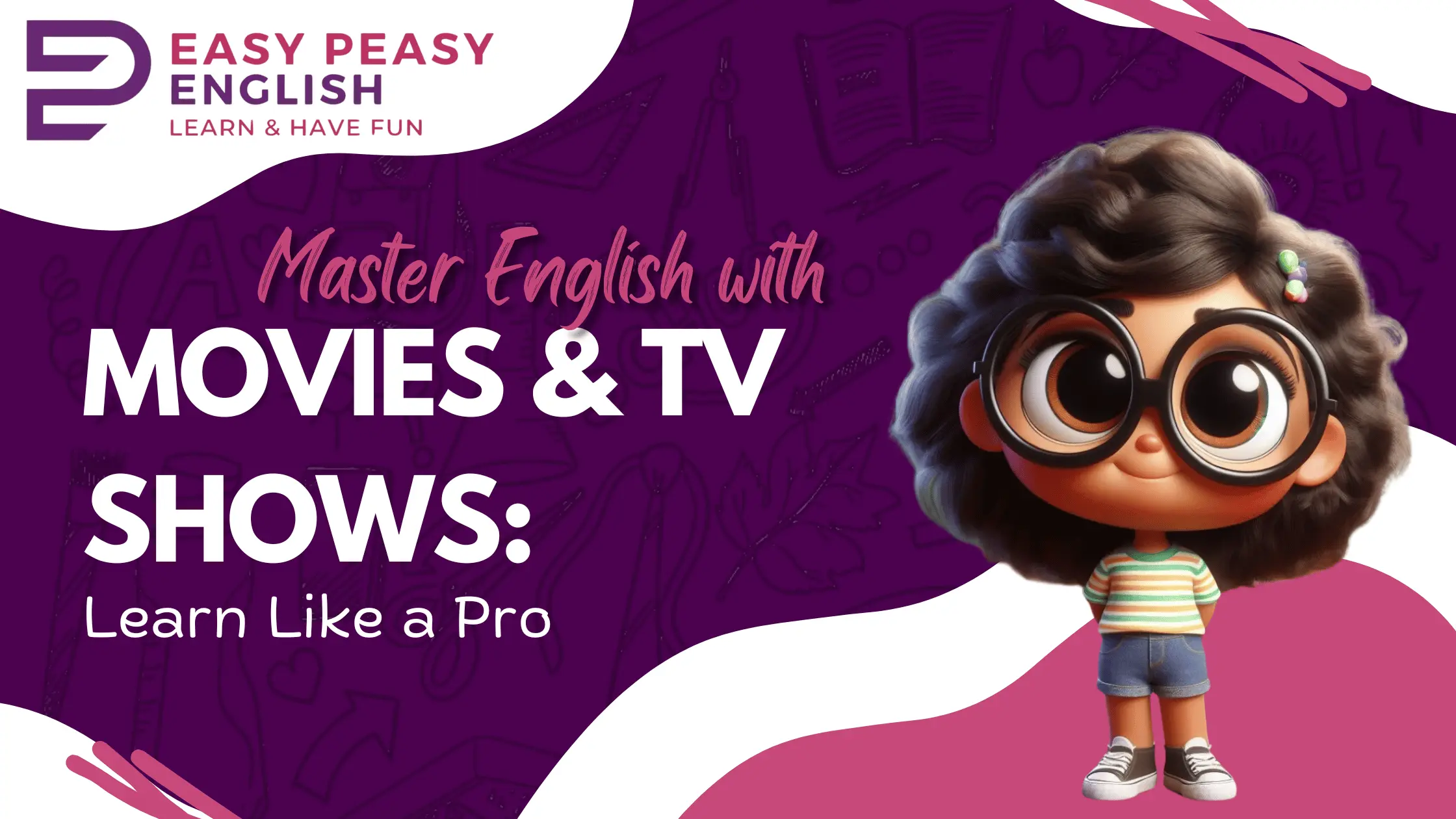How to Use Movies and TV Shows to Learn English Like a Pro